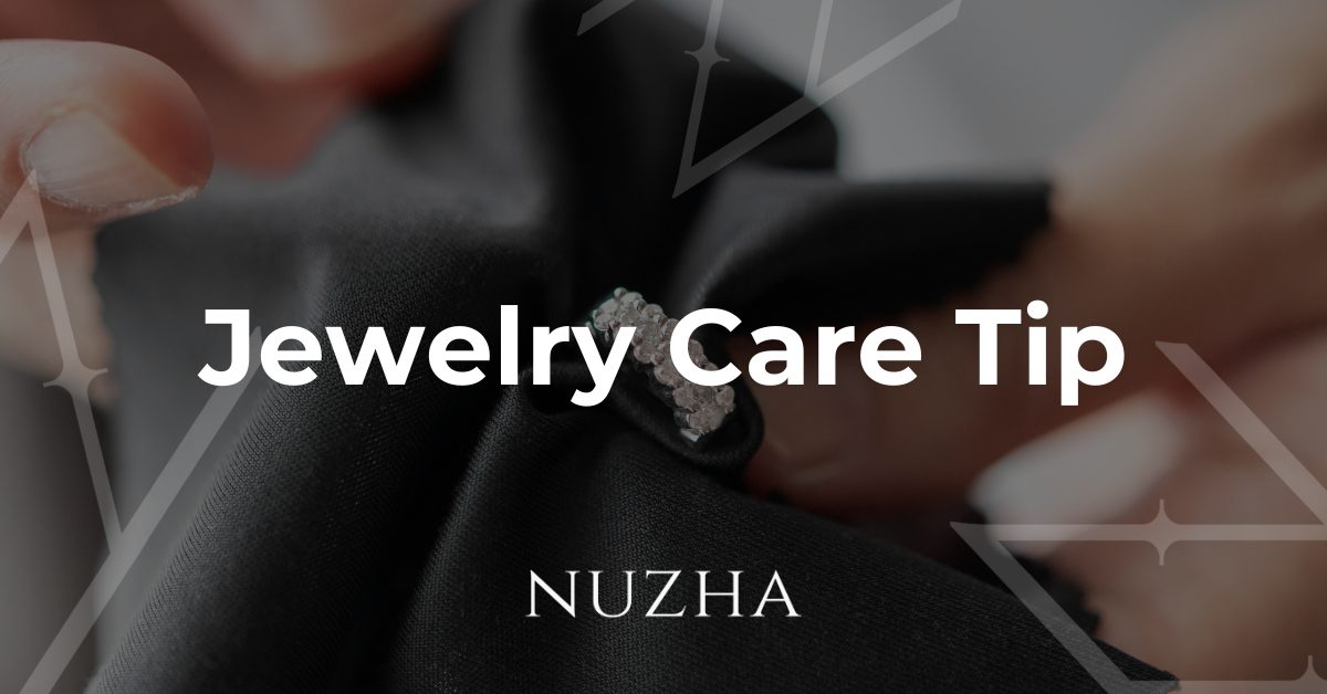 Jewelry Care Tips - Nuzha